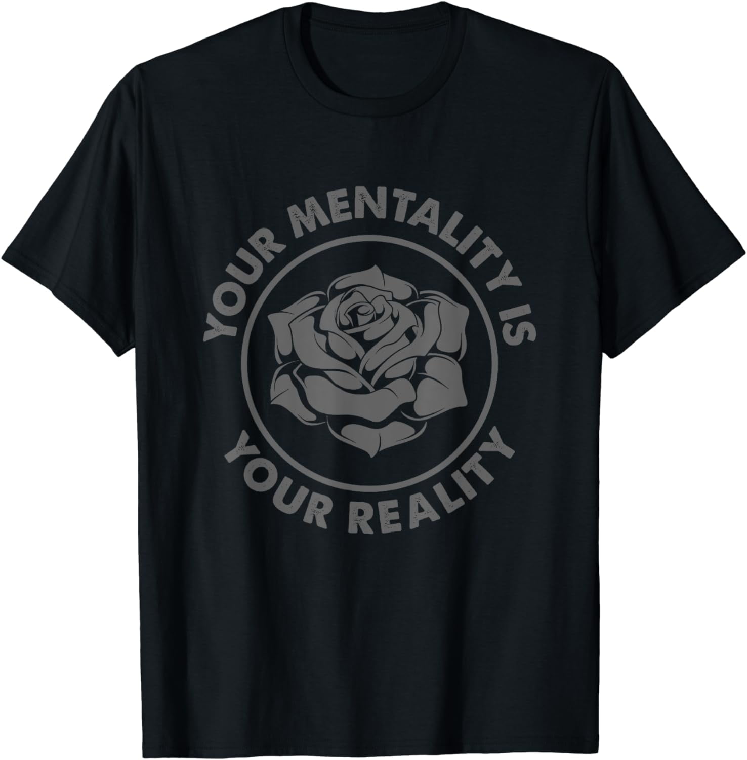 Your Mentality Your Reality Rose with Motivational Quotes T-Shirt ...