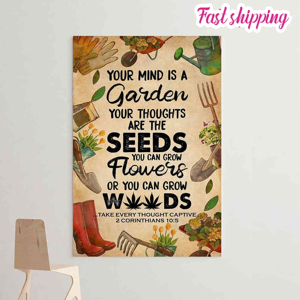 Your Mind Is A Garden Your Are The Seeds Gardening Poster Prints Poster ...