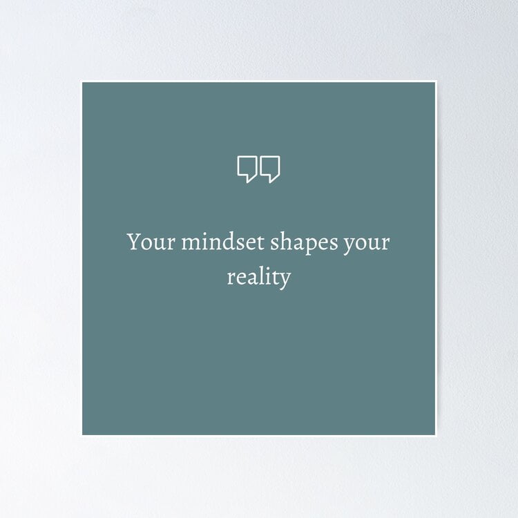 Your Mindset Shapes Your Reality Poster- Unframed Poster | Wall Art ...
