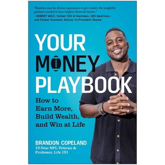 Your Money Playbook: How to Earn More, Build Wealth, and Win at Life ...