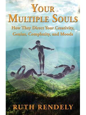 Your Multiple Souls - How They Direct Your Creativity, Genius ...