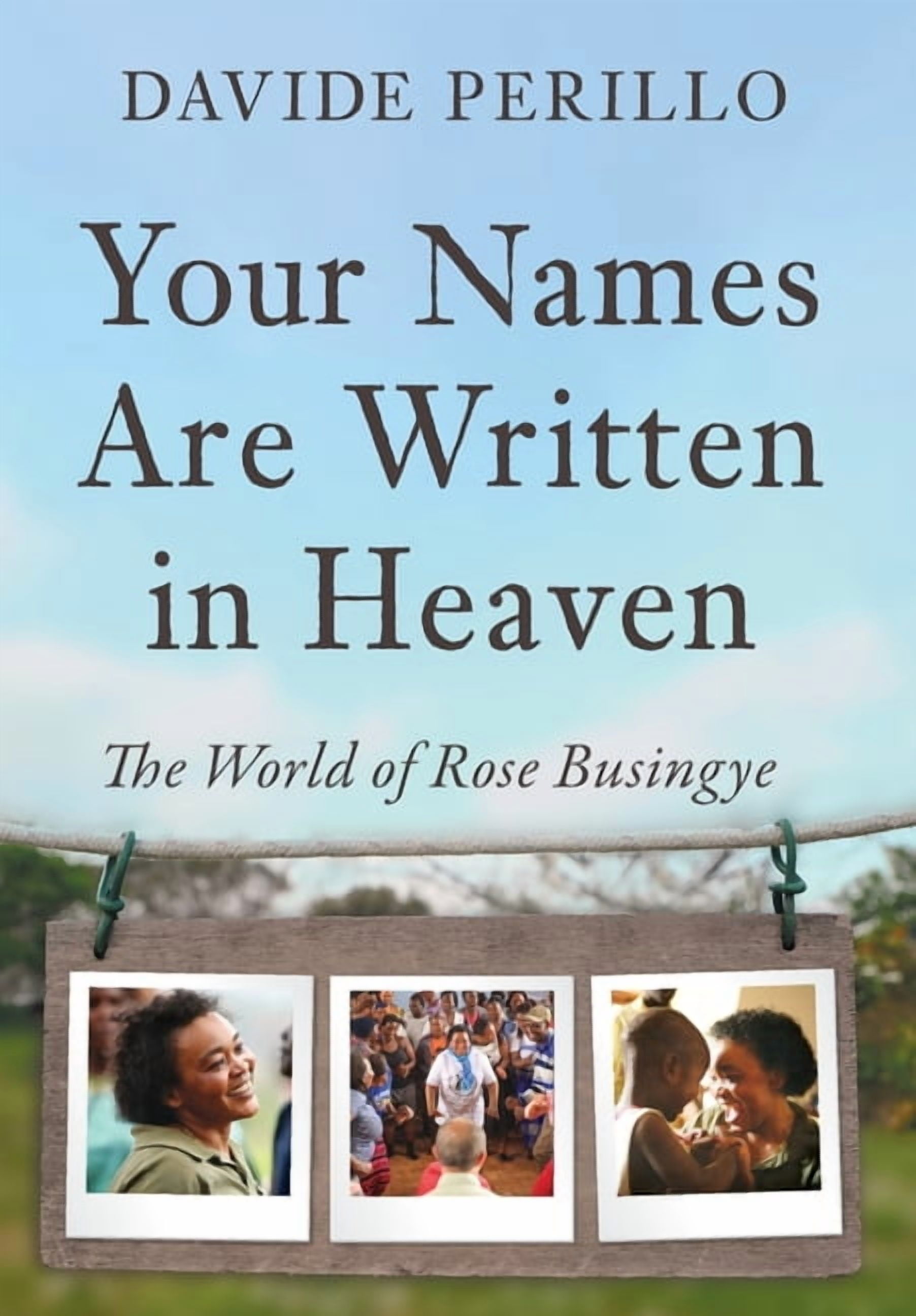 Your Names Are Written in Heaven: The World of Rose Busingye ...