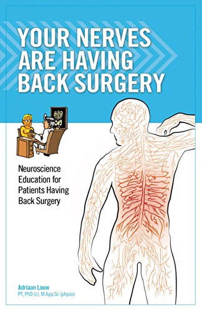 Pre-Owned Your Nerves Are Having Back Surgery: Neuroscience Education ...