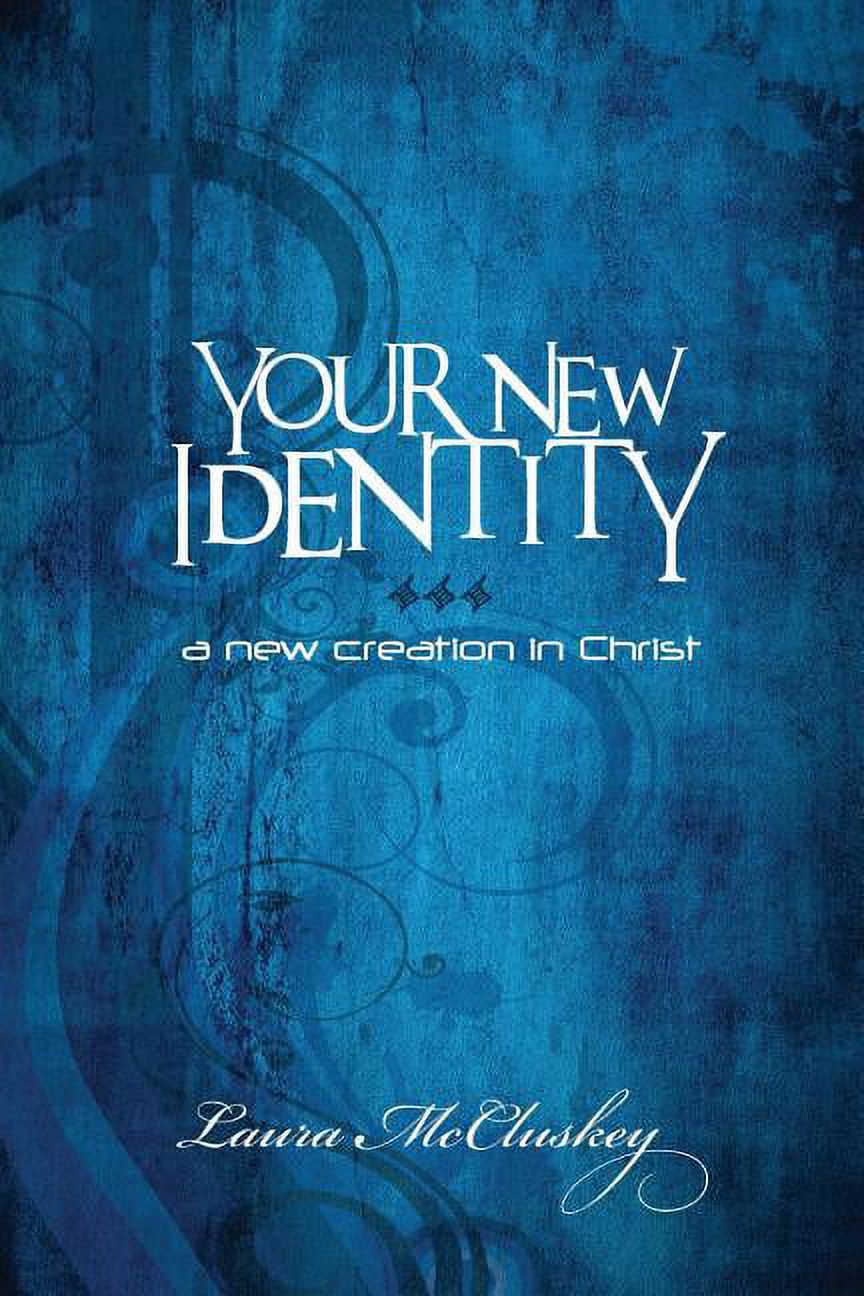 Your New Identity: A new creation in Christ, (Paperback) - Walmart ...