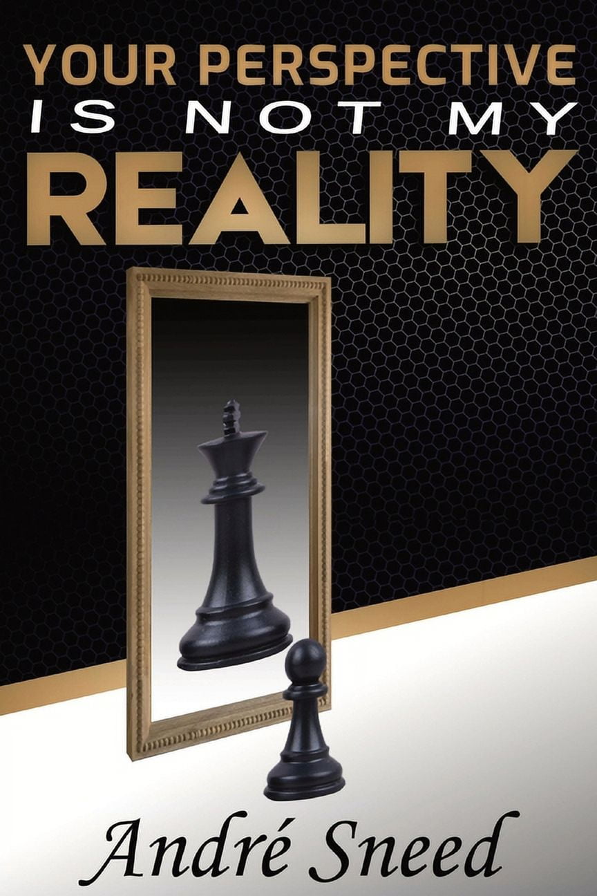 Your Perspective Is Not My Reality, (Paperback) - Walmart.com
