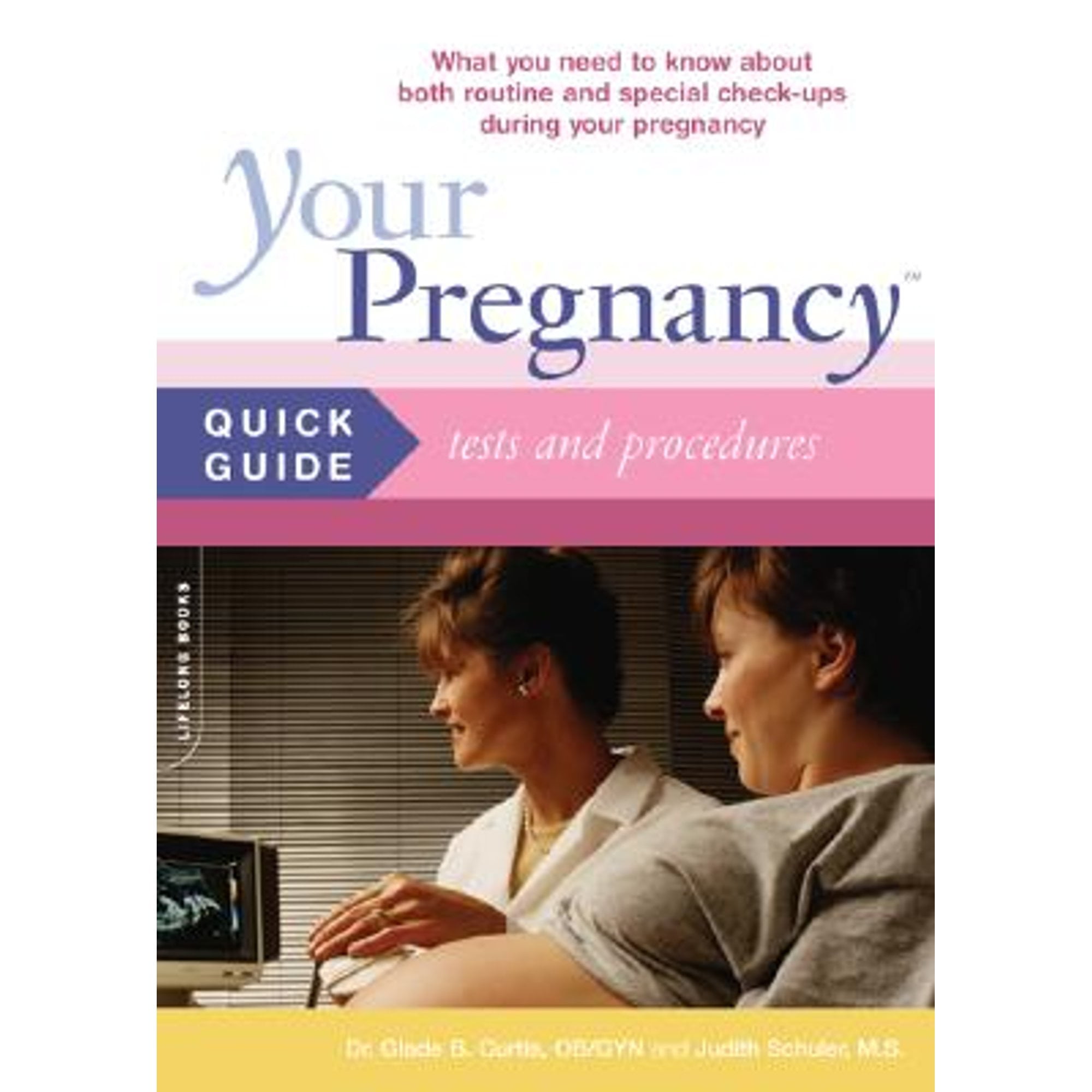 Your Pregnancy Quick Guide to Medical Tests and Procedures : What You ...