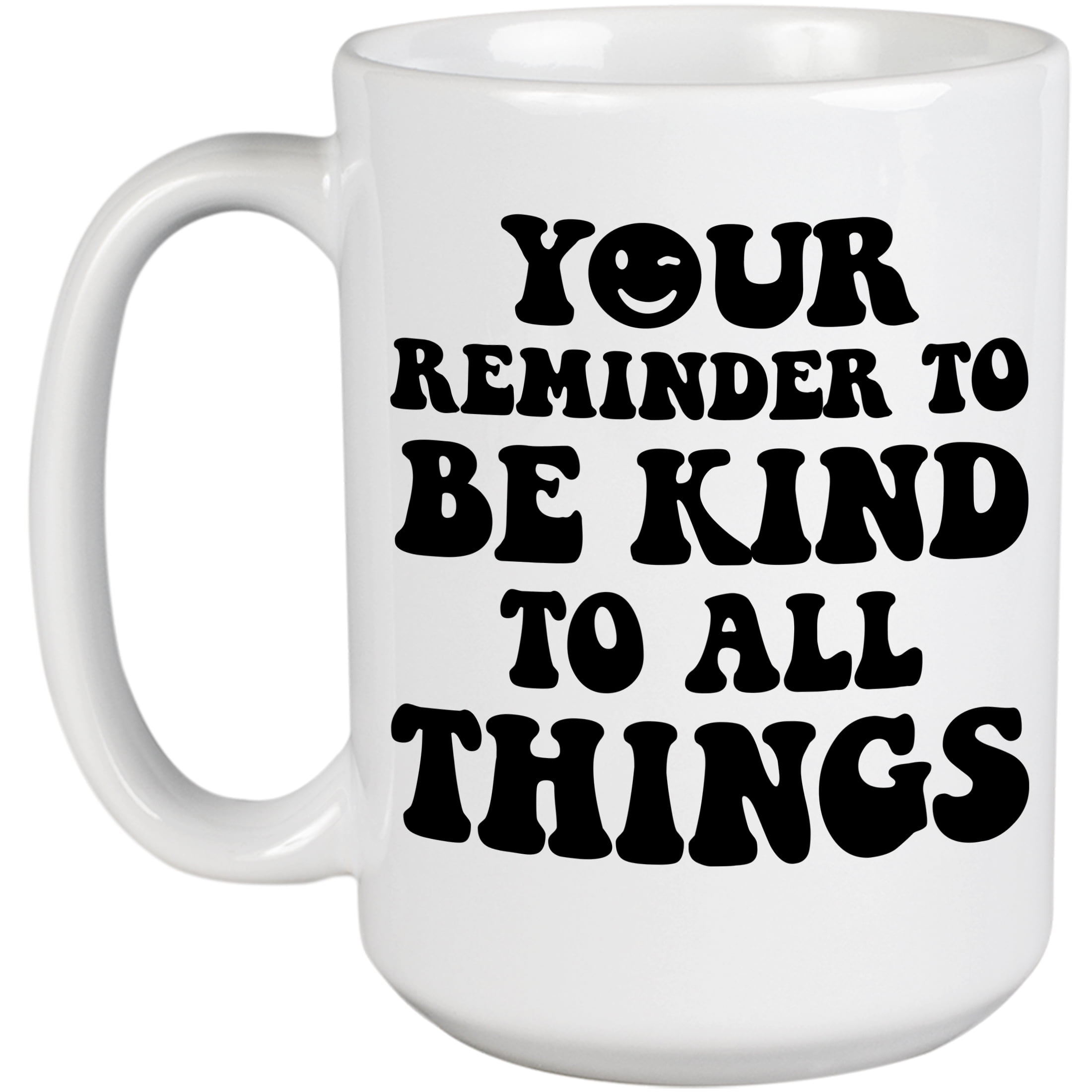Your Reminder to Be Kind to All Things, Inspirational or Motivational ...