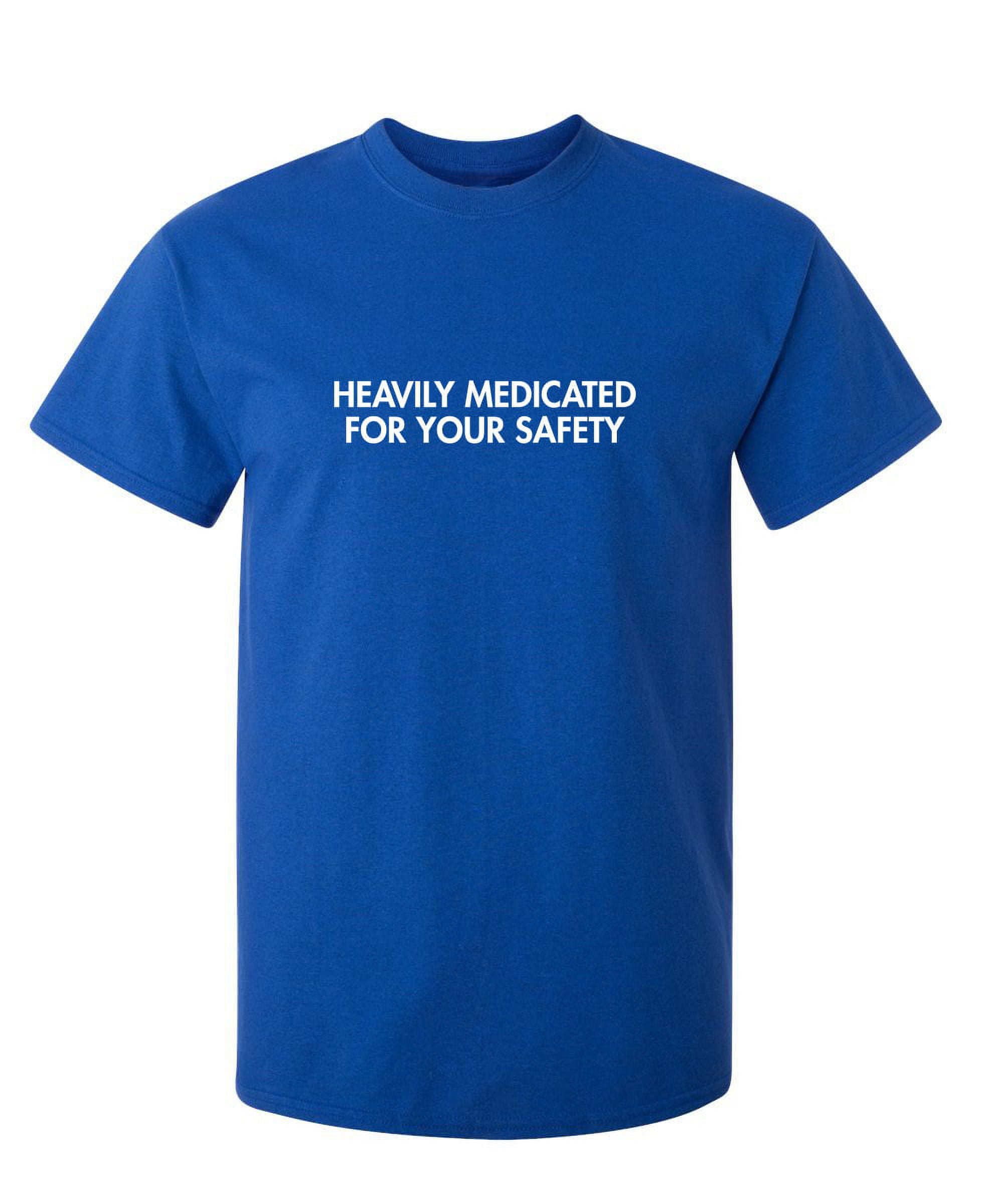 Your Safety Sarcastic Humor Graphic Novelty Super Soft Ring Spun Funny ...