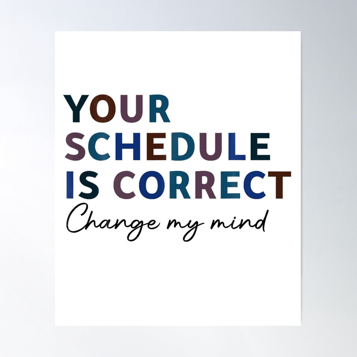 Your Schedule Is Correct Funny Back To School Life Poster Wall Art ...