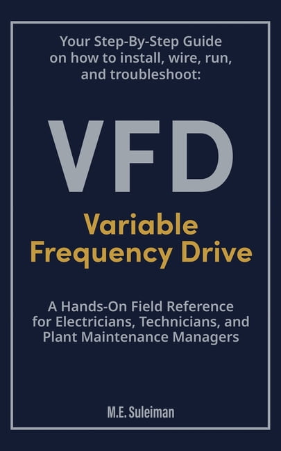 Your Step-by-Step Field Guide to Variable Frequency Drives (VFDs ...