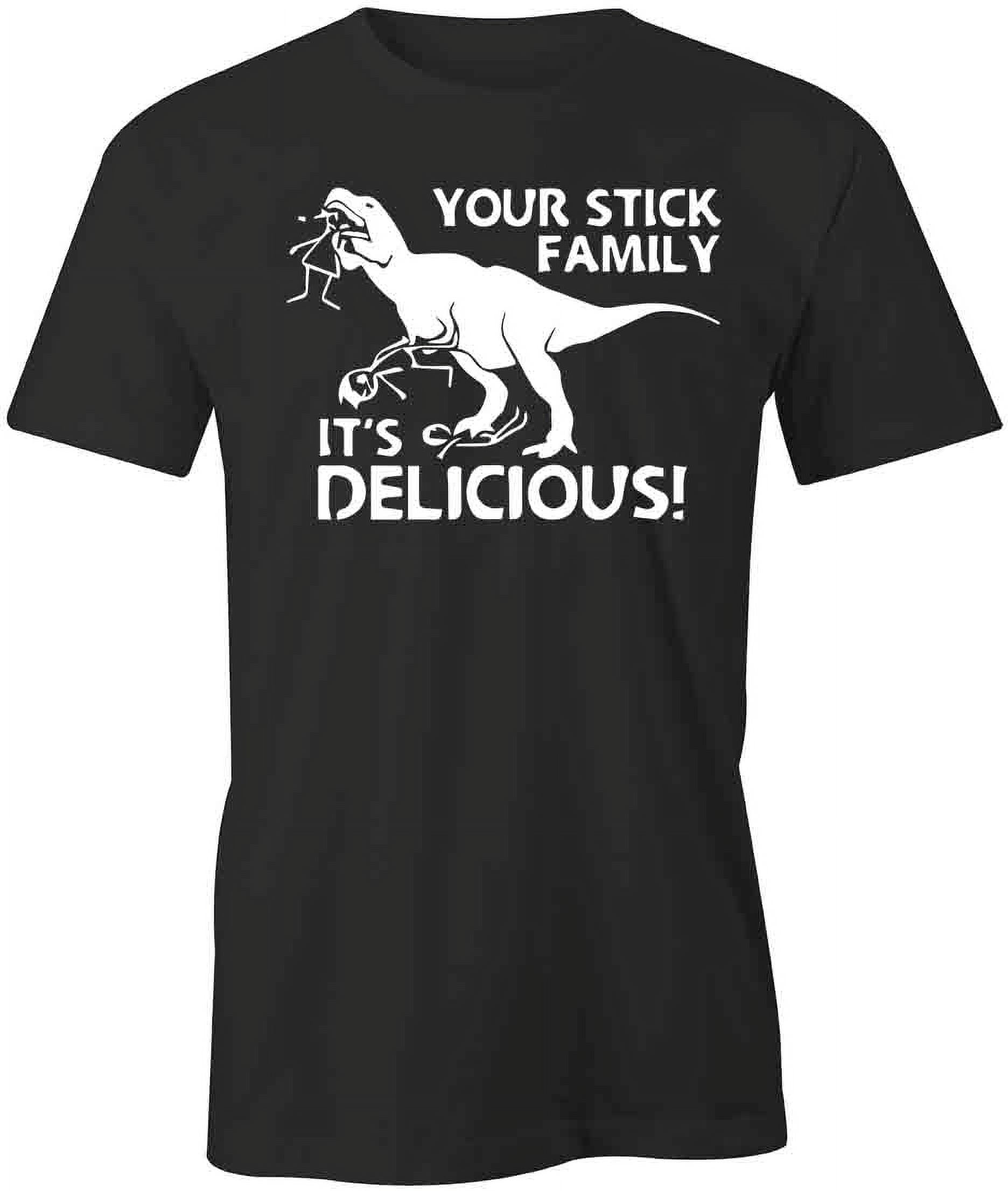 Your Stick Family It's Delicious T-Shirt | White Tee Gift - Walmart.com