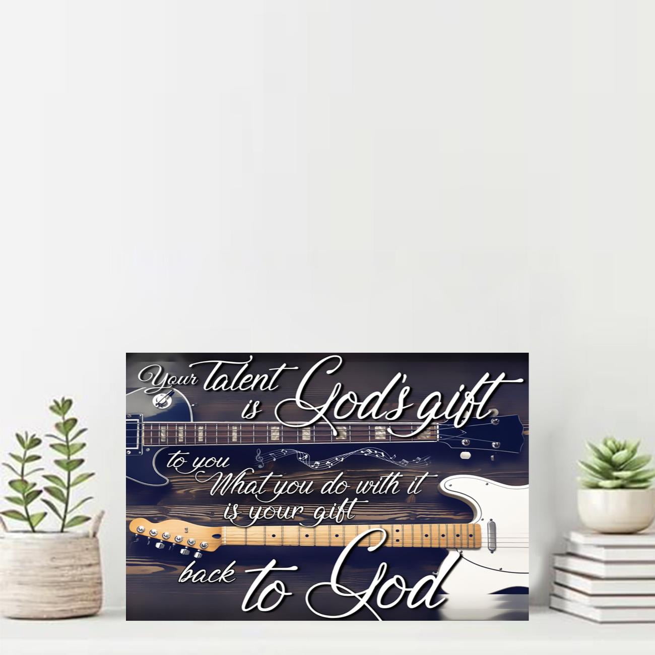 Your Talent Is God Gift Horizontal Poster 24 x 36 Inch Poster - Walmart.com