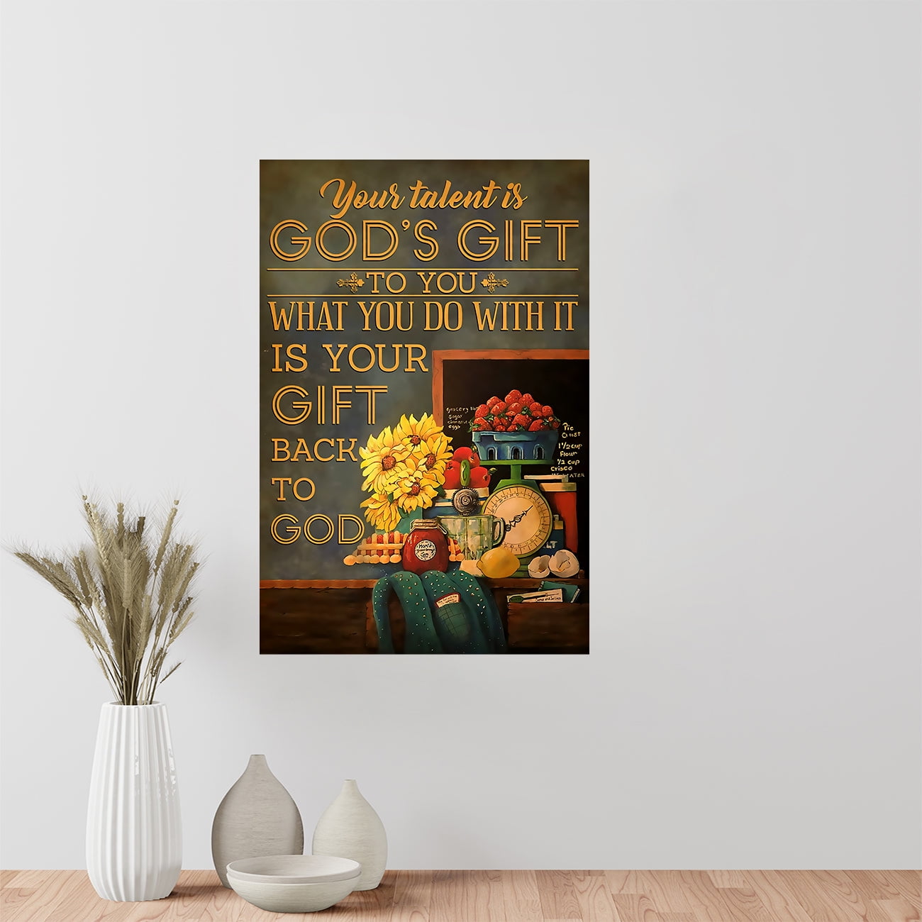 Your Talent Is God's Gift To You Baking Poster 16 x 24 Inch Poster ...