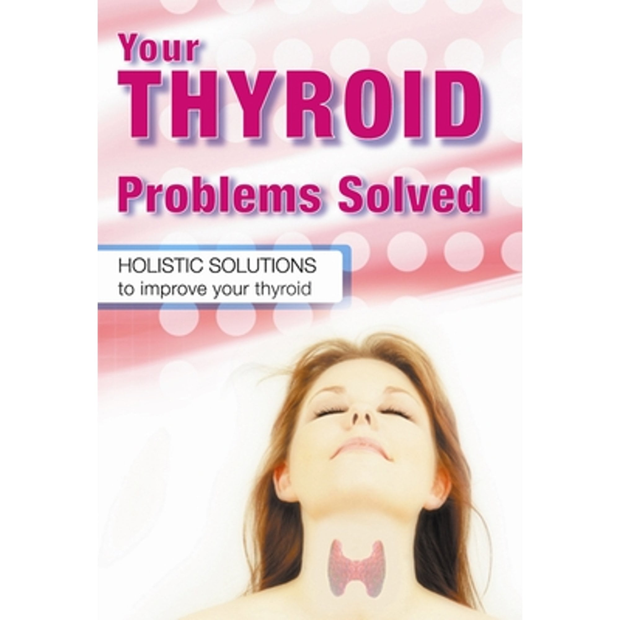 Pre-Owned Your Thyroid Problems Solved: Holistic Solutions to Improve ... Pre-Owned Your Thyroid Problems Solved: Holistic Solutions to Improve ...