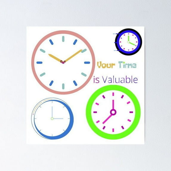 Your Time Is Valuable Poster- Unframed Poster | Wall Art | Perfect For ...