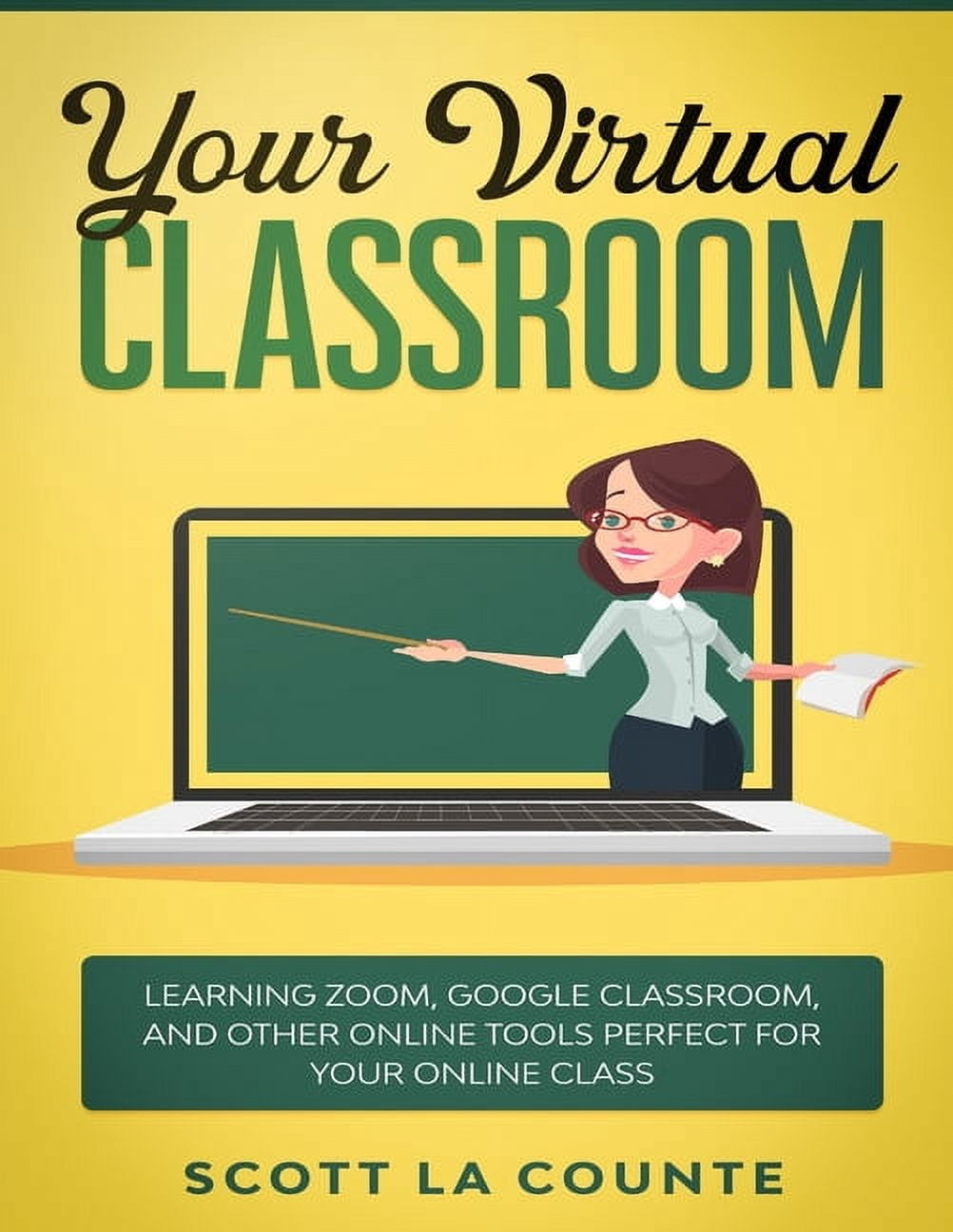 Your Virtual Classroom: Learning Zoom, Google Classroom, and Other ...