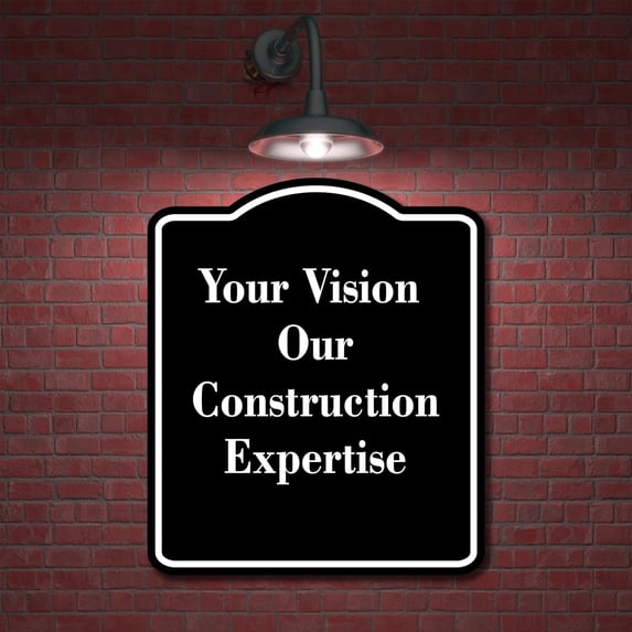 Your Vision Our Construction Expertise BLACK Aluminum Composite Sign 15 ...