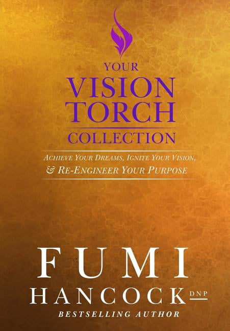 Your Vision Torch: Your Vision Torch! Collection: Success Blueprint for ...