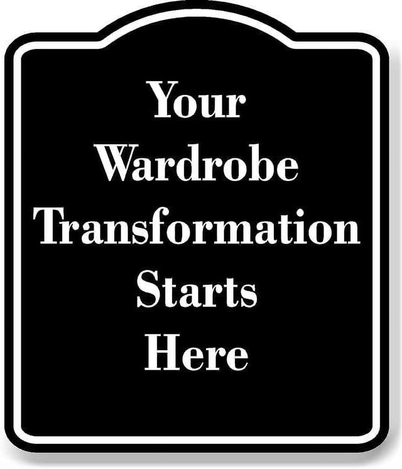 Your Wardrobe Transformation Starts Here BLACK Aluminium Composite Sign ...