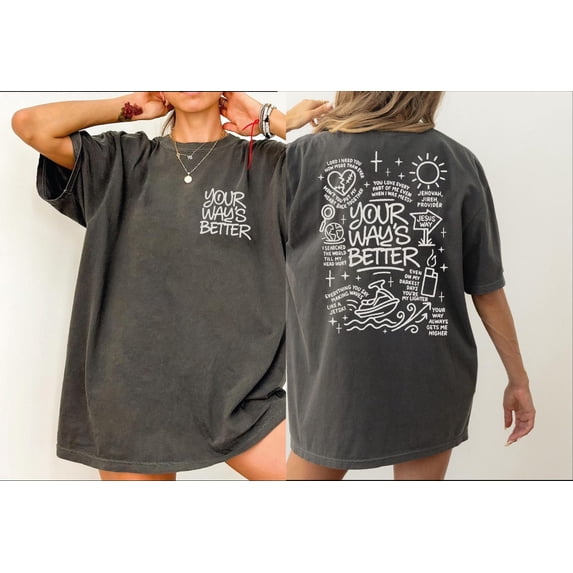 Your Way Is Better Faith Graphic T-Shirt – Front and Back Print ...