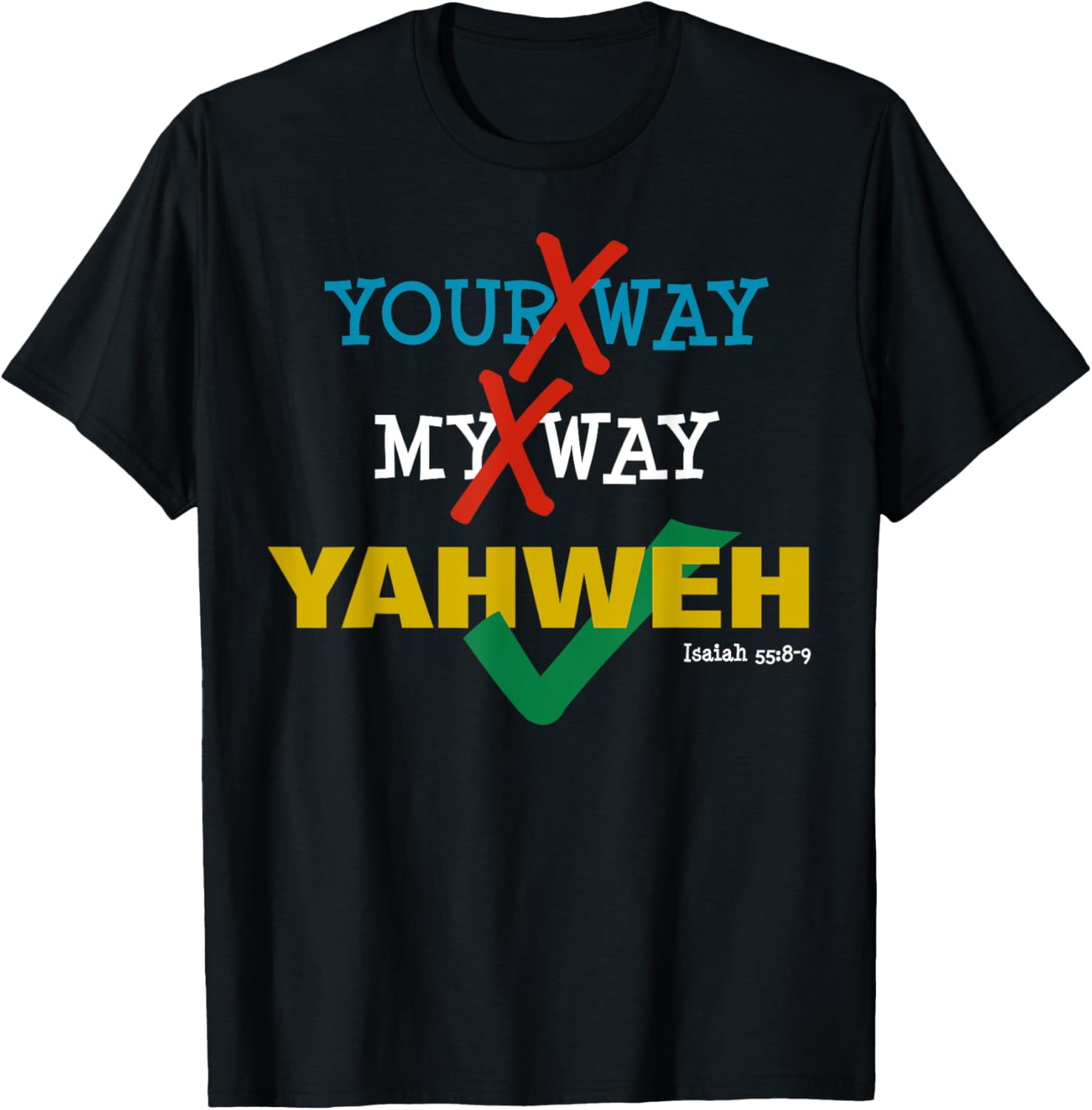 Your Way My Way Yahweh Christian T-Shirt - Walmart.com