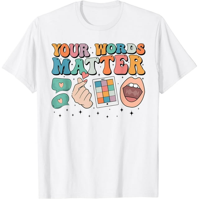 Your Words Matter Communication Looks Different for Everyone T-Shirt ...
