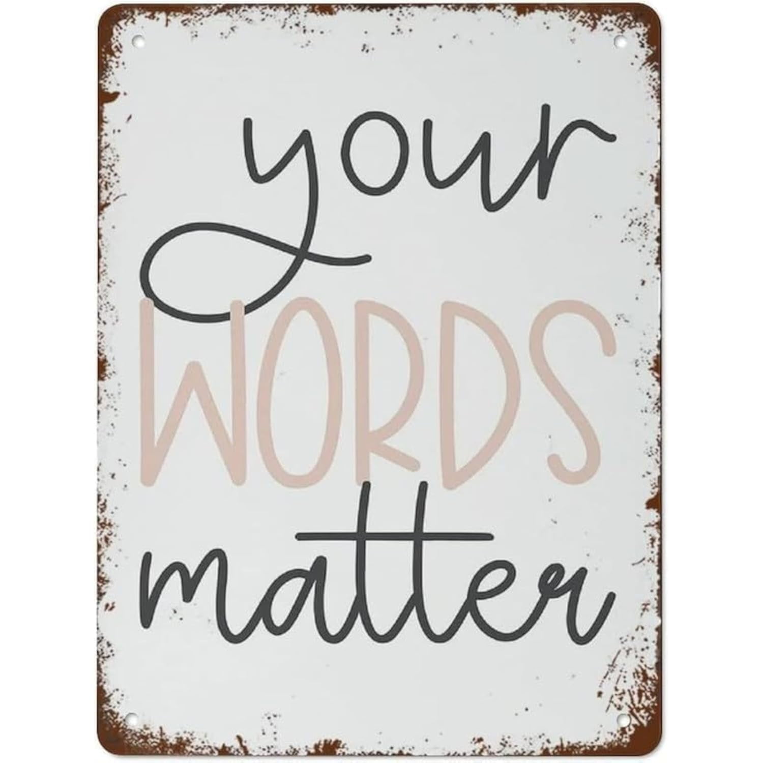 Your Words Matter Tin Sign Vintage Decoration Home Bedroom Office Bar ...