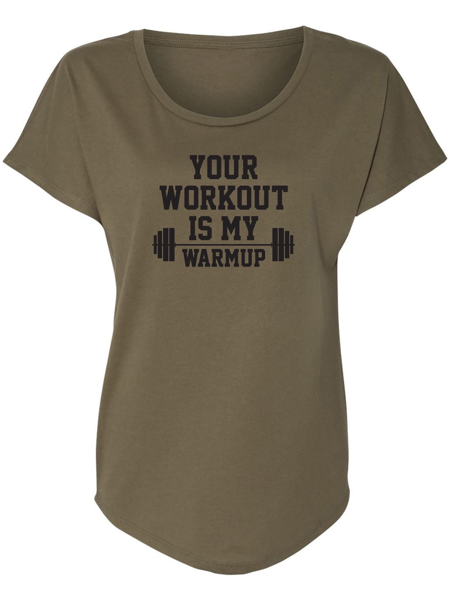 Your Workout Is My Warmup Womens Dolman Tee - Walmart.com
