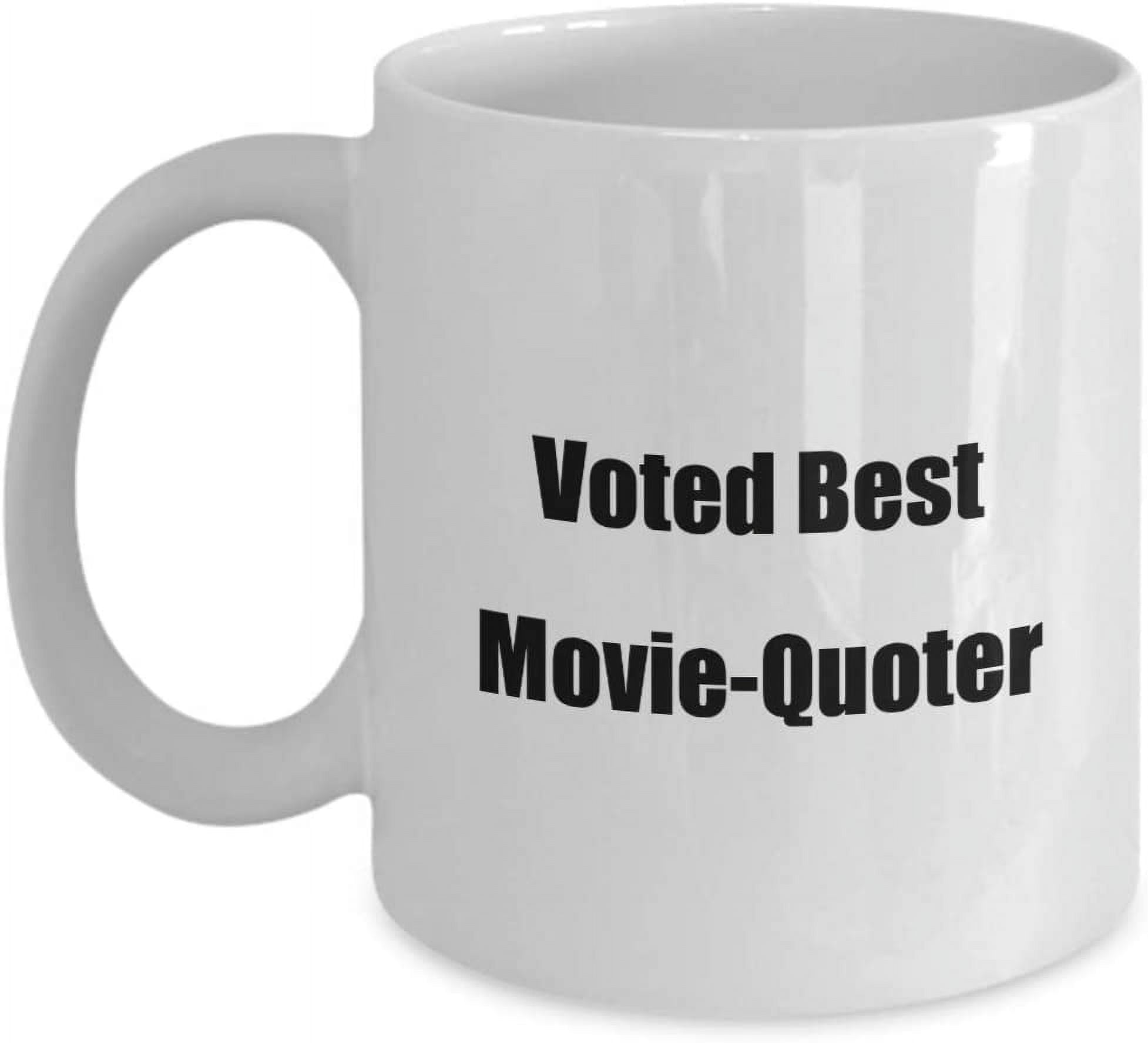 Your Yearbook Superlatives Coffee Mug Voted Best Movie-Quoter - Walmart.com
