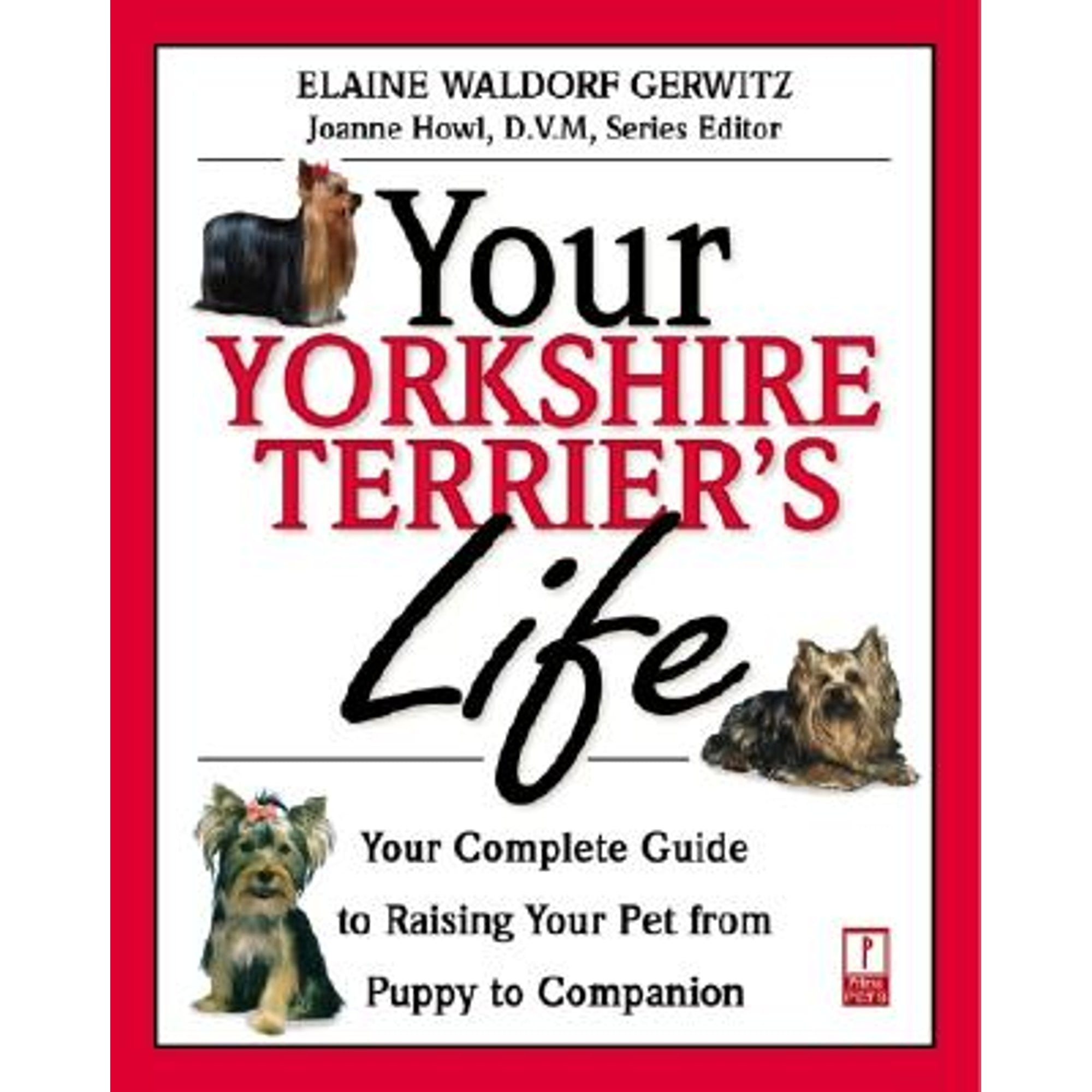 Pre-Owned Your Yorkshire Terrier's Life: Your Complete Guide to Raising ...