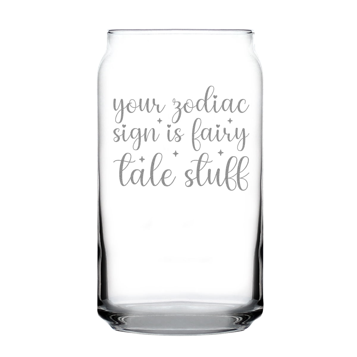 Your Zodiac Sign is Fairy Tale Stuff Engraved Can Shaped Pint Glass ...