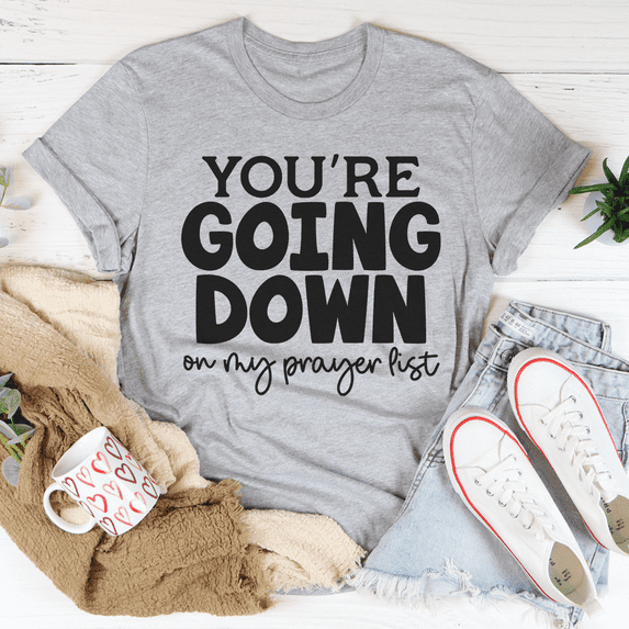 Youre Going Down On My Prayer List Tee Mauve S Peachy Sunday T-Shirt ...