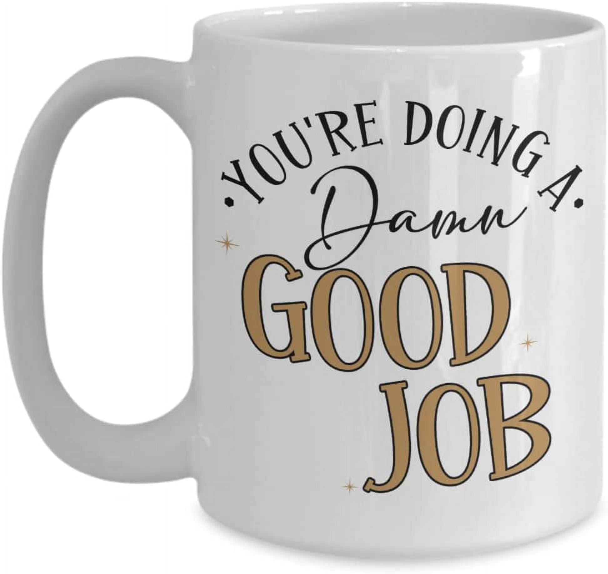 Youre Doing A Good Job Mug for Boss Coworker Employee Appreciation ...
