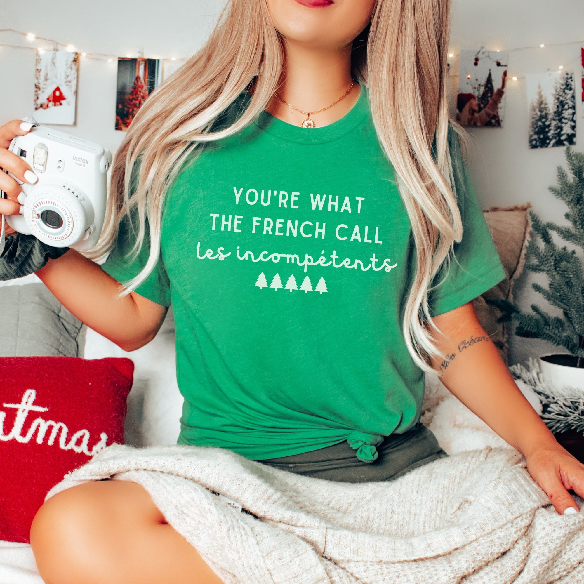 Youre What The French Call Les Incompetent Shirt, Funny Christmas Tee ...