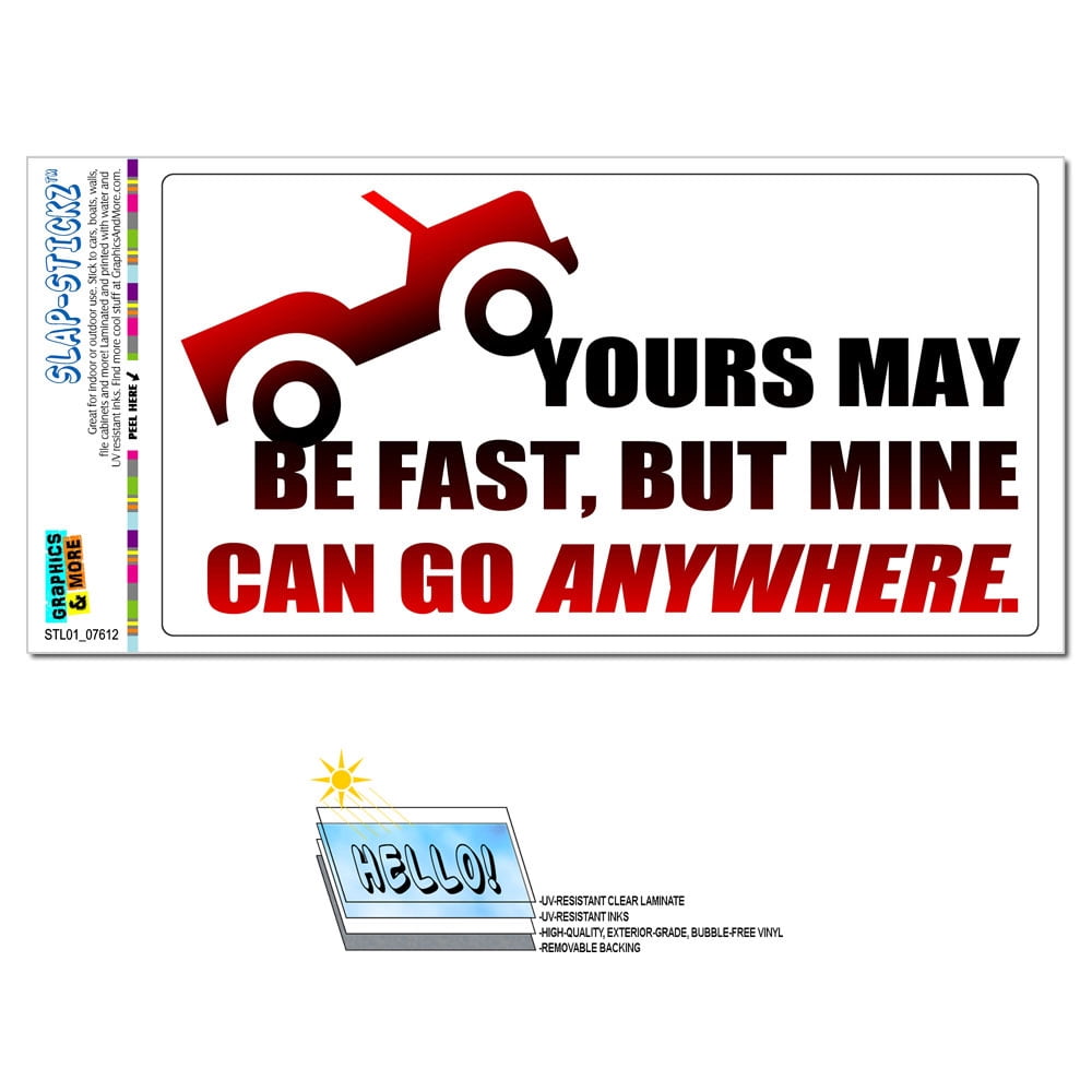 Yours May Be Fast but Mine Can Go Anywhere - Off Road Truck 4x4 SLAP ...