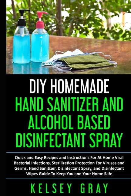 Do It Yourself: DIY Homemade Hand Sanitizer and Alcohol Based ...