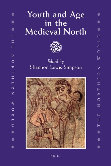 Youth and Age in the Medieval North (The Northern World) - Walmart.com