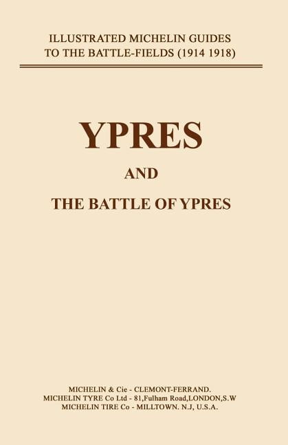 Ypres and the Battles for Ypres: Bygone Pilgrimage. Ypres and the ...