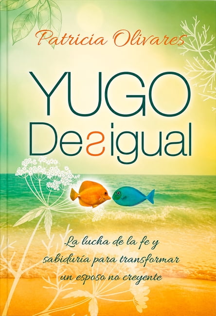 Yugo Desigual: La Lucha de la Fe Y SabidurÃ­a Para Transformar Un ...