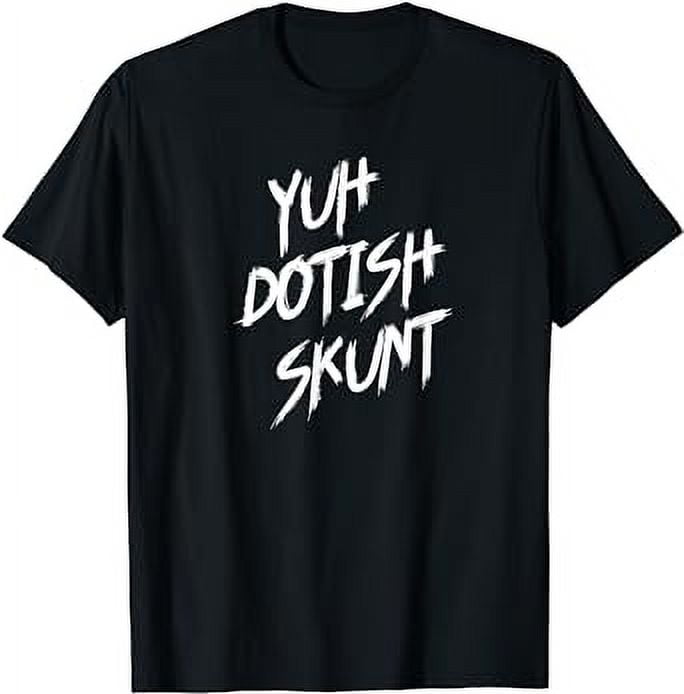Yuh Dotish Skunt Guyana Slang T-Shirt - Walmart.com