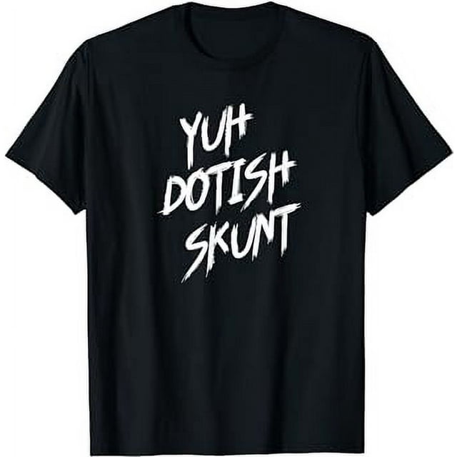 Yuh Dotish Skunt Guyana Slang T-Shirt - Walmart.com
