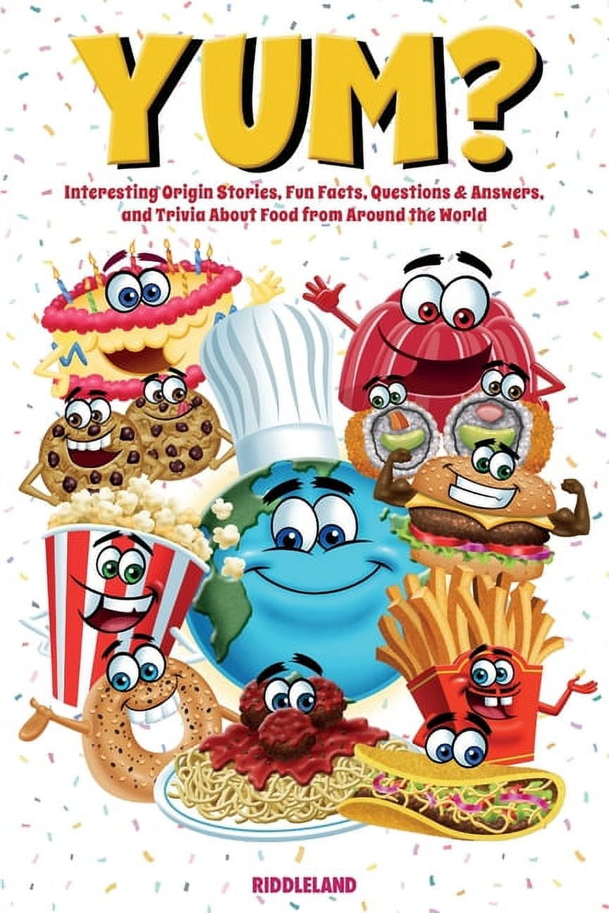 Yum? Interesting Origin Stories, Trivia, Fun Facts, and History About ...