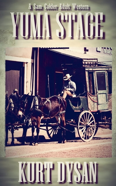 Sam Colder: Bounty Hunter Yuma Stage, Book 3, (Paperback) - Walmart.com