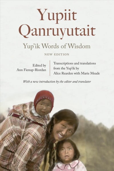 Yup'ik Words of Wisdom : Yupiit Qanruyutait, New Edition (Hardcover ...