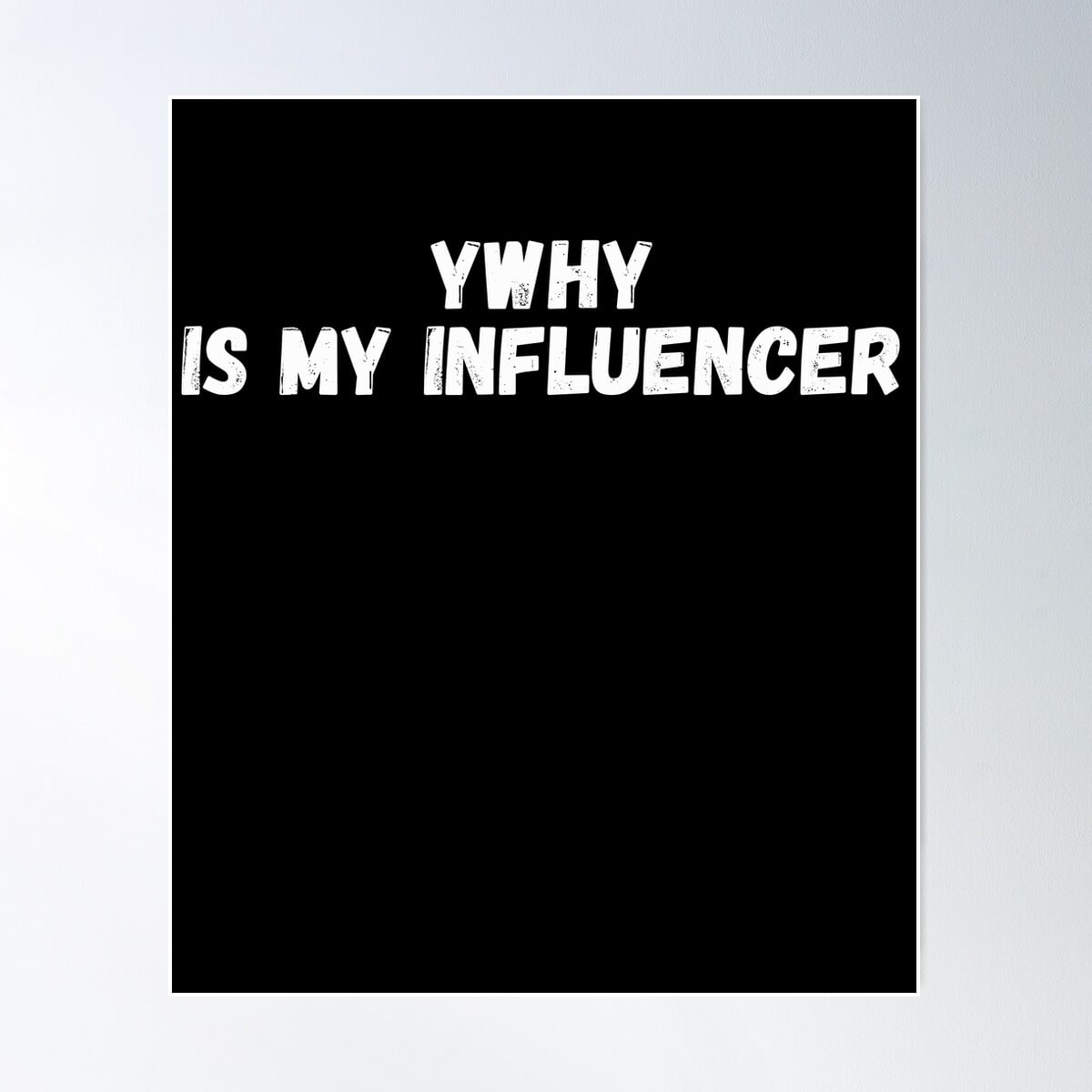 Ywhy Is My Influencer Poster Wall Art, Modern Wall Decor For Living ...