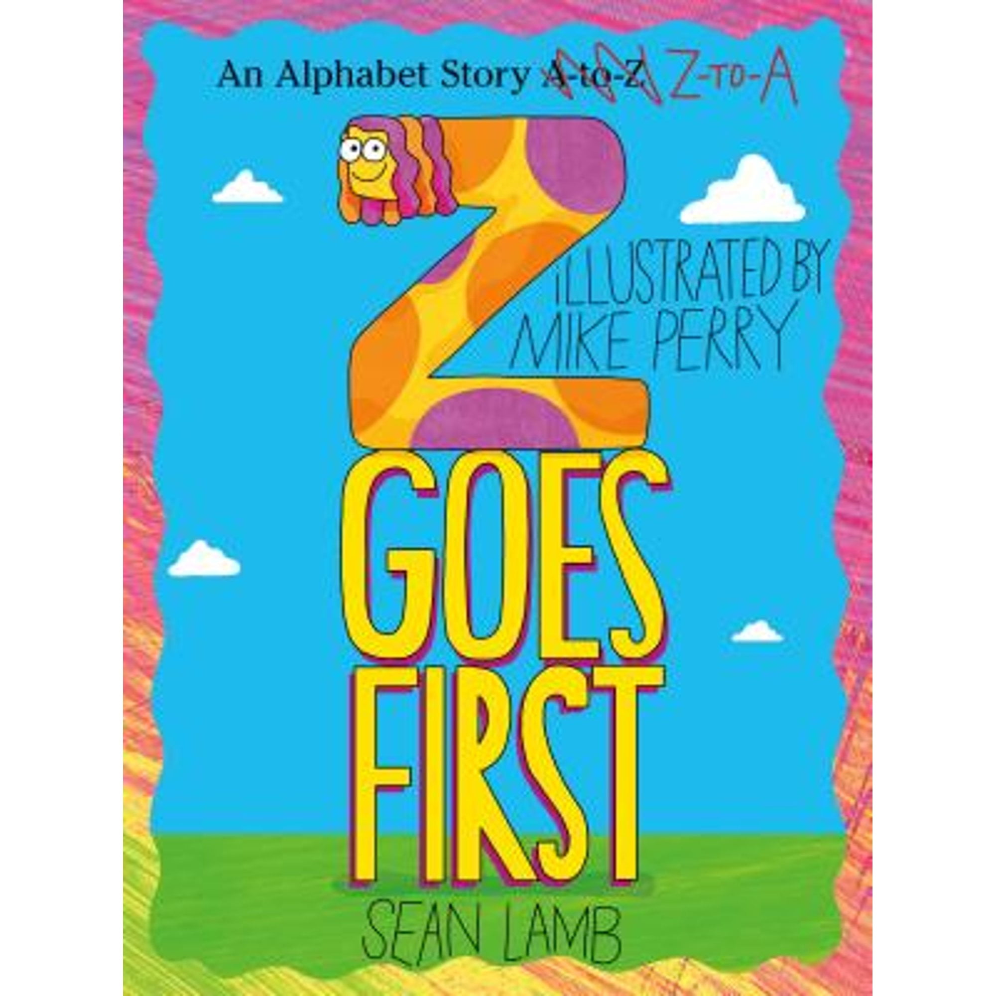 Pre-Owned Z Goes First: An Alphabet Story Z-To-A (Hardcover) 125012395X ...