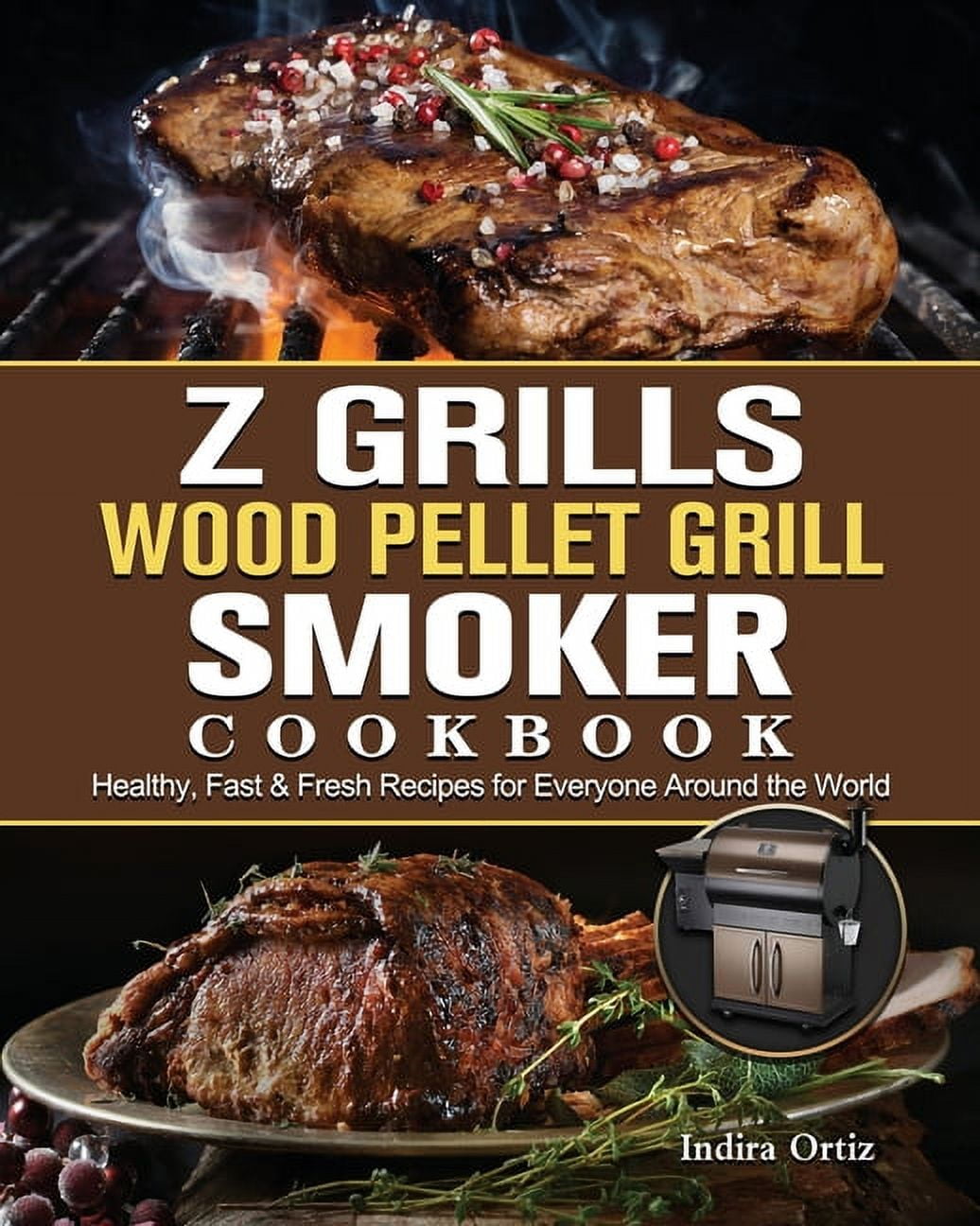 Z Grills Wood Pellet Grill & Smoker Cookbook : Healthy, Fast & Fresh ...