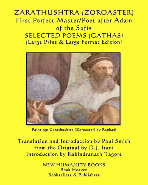 ZARATHUSHTRA (ZOROASTER) First Perfect Master/Poet after Adam of the ...