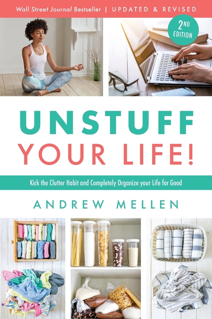 Unstuff Your Life!: Kick the Clutter Habit and Completely Organize Your ...