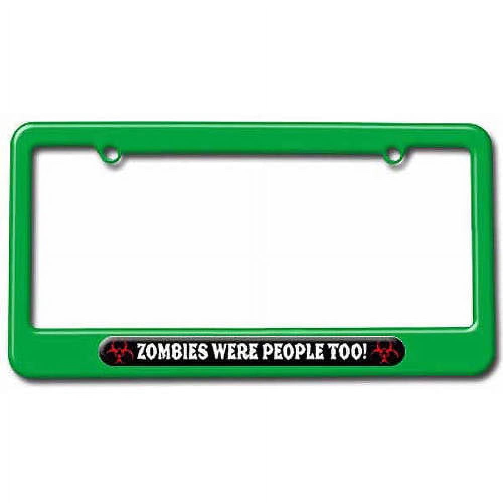ZOMBIES WERE PEOPLE TOO!, Biohazard License Plate Tag Frame, Multiple ...